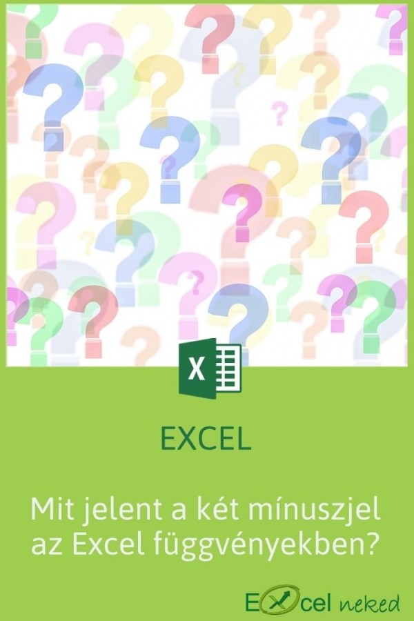 Mit jelent a két mínuszjel az Excel függvényekben? - Excelneked.hu